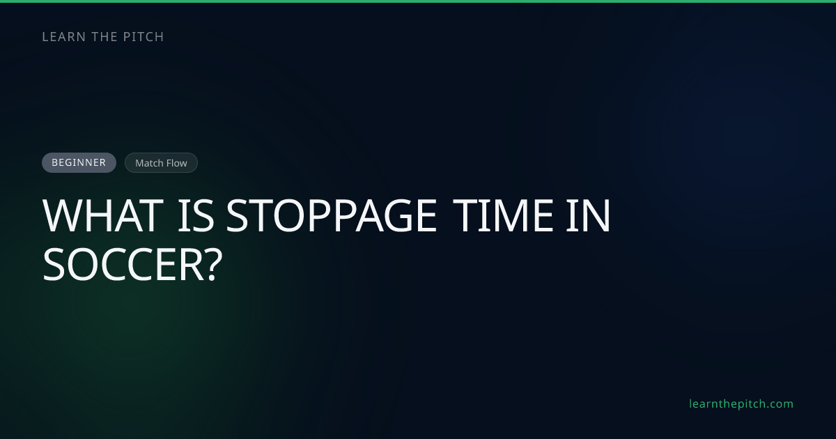 What is stoppage time in soccer? · Learn The Pitch
